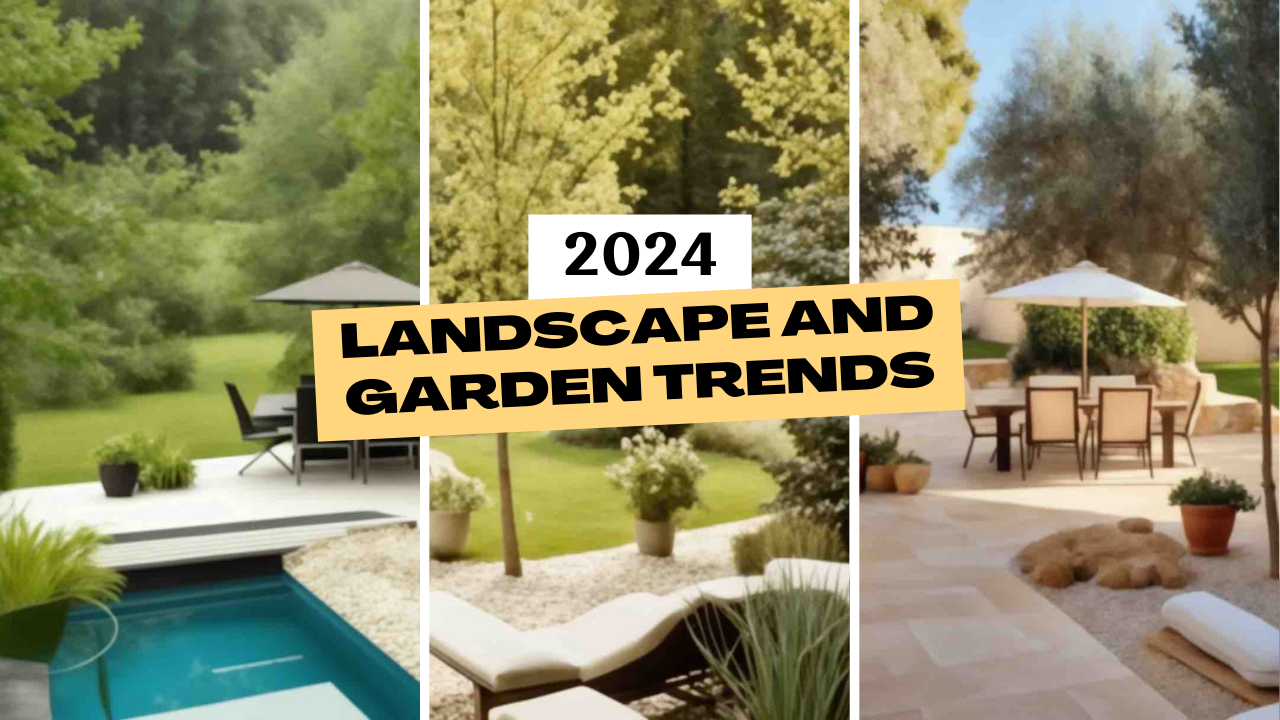 Landscape and Garden Trends for 2024: Latest Trends in Outdoor Spaces ...
